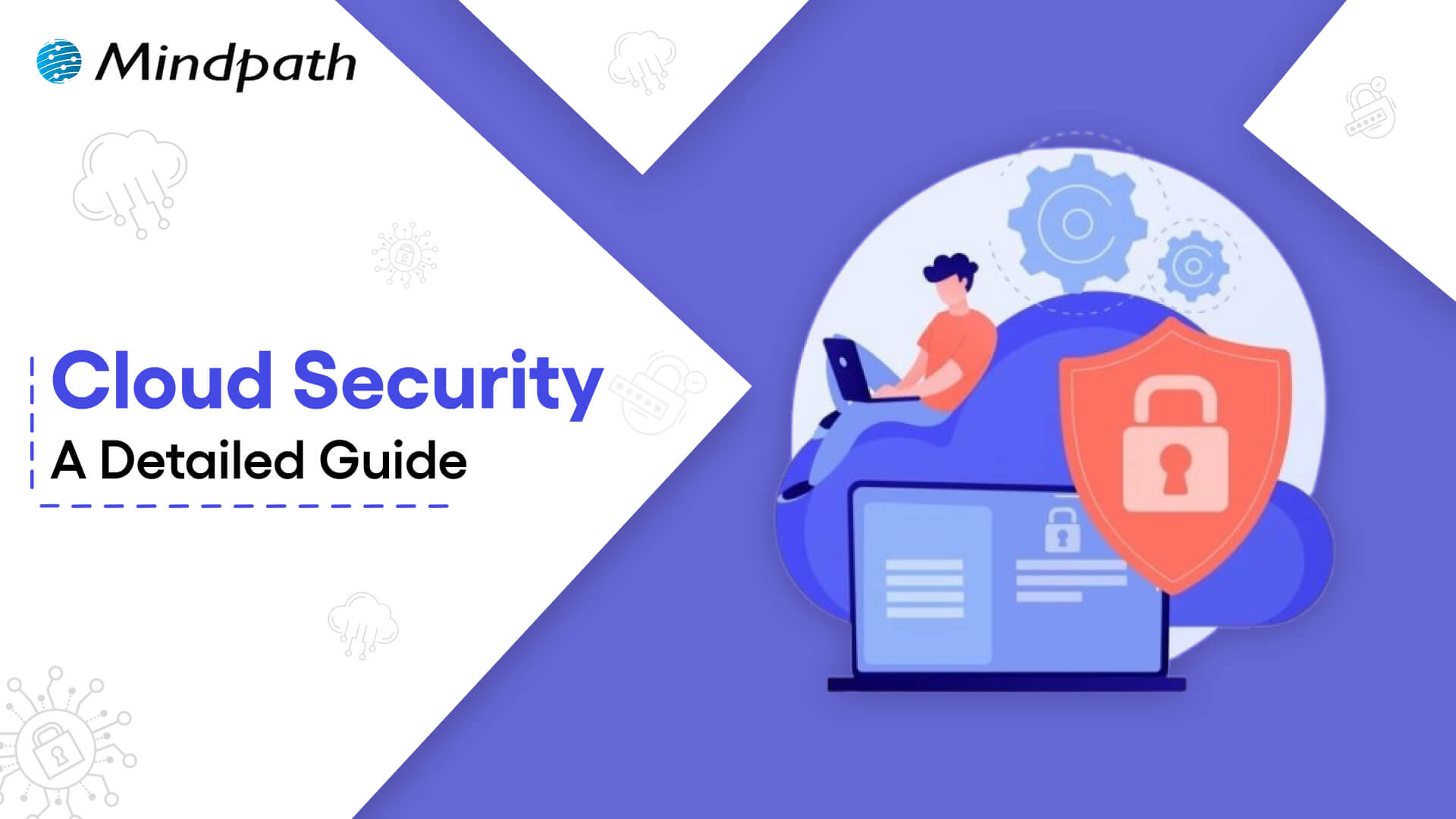 What is Cloud Security? - A Comprehensive Guide - Mindpathtech